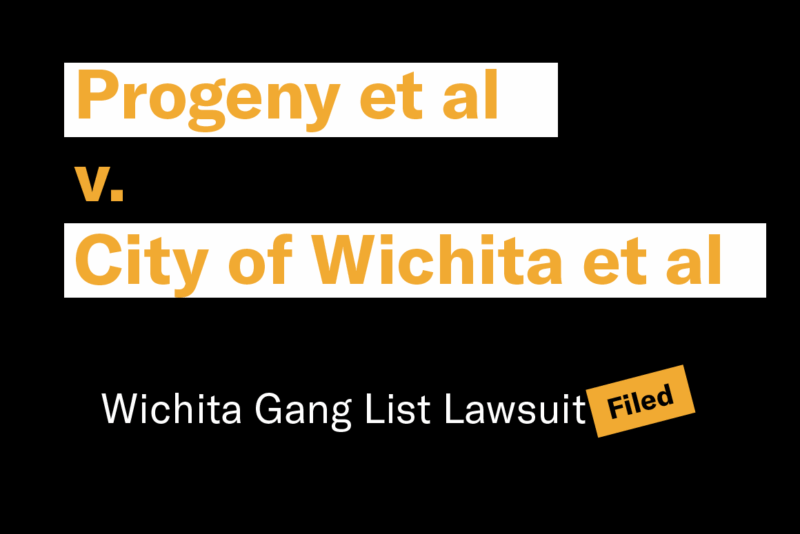 LAWSUIT CHALLENGING WICHITA GANG LIST PROCEEDS - ACLU of Kansas