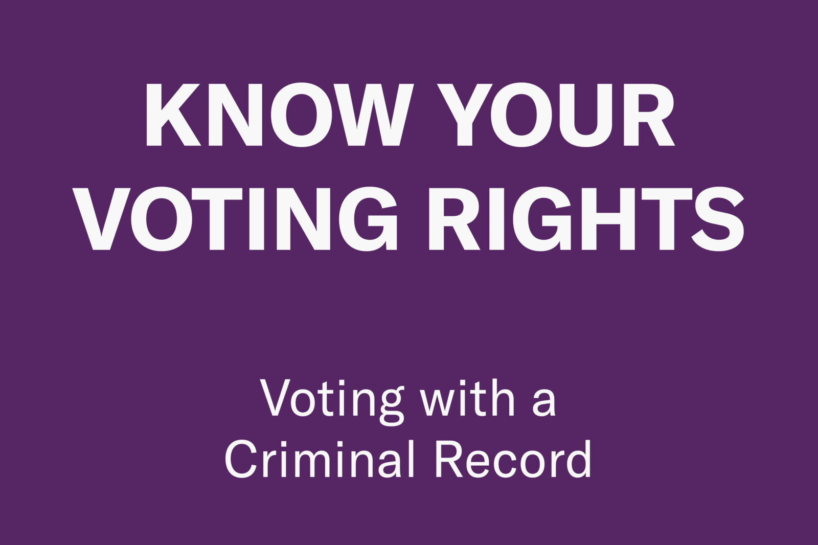 Know Your Voting Rights: Voting with a Criminal Record - ACLU of Kansas